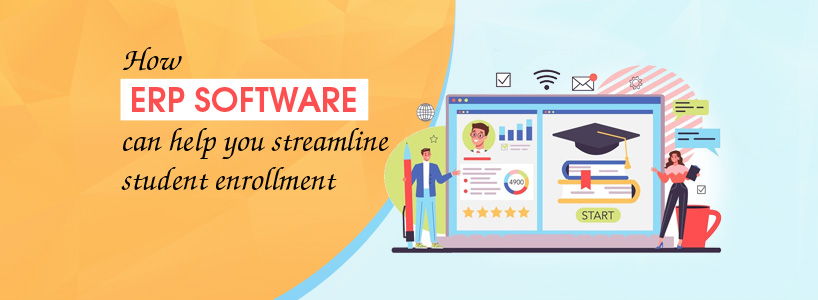 How ERP software can help you streamline student enrolment ...